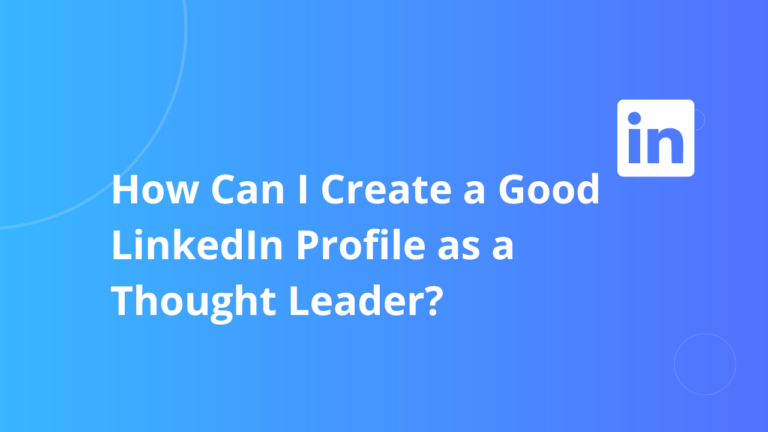 How Can I Create a Good LinkedIn Profile as a Thought Leader - Vanilla ...